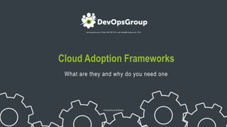 DevOpsGroup Cloud Adoption Frameworks - agile south coast | PPTX