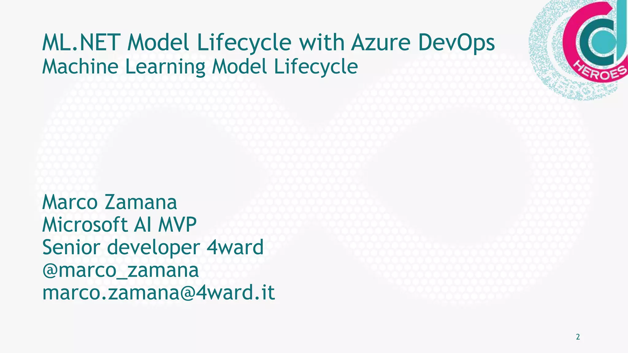 ML.NET Model Lifecycle with Azure DevOps - Devops heroes 2019 | PPT ML.NET Model Lifecycle with Azure DevOps - Devops heroes 2019 | PPT