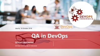DevOps Indonesia #10 - QA in DevOps | PPT