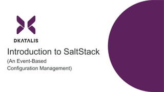 Introduction to SaltStack (An Event-Based Configuration Management) | PPT