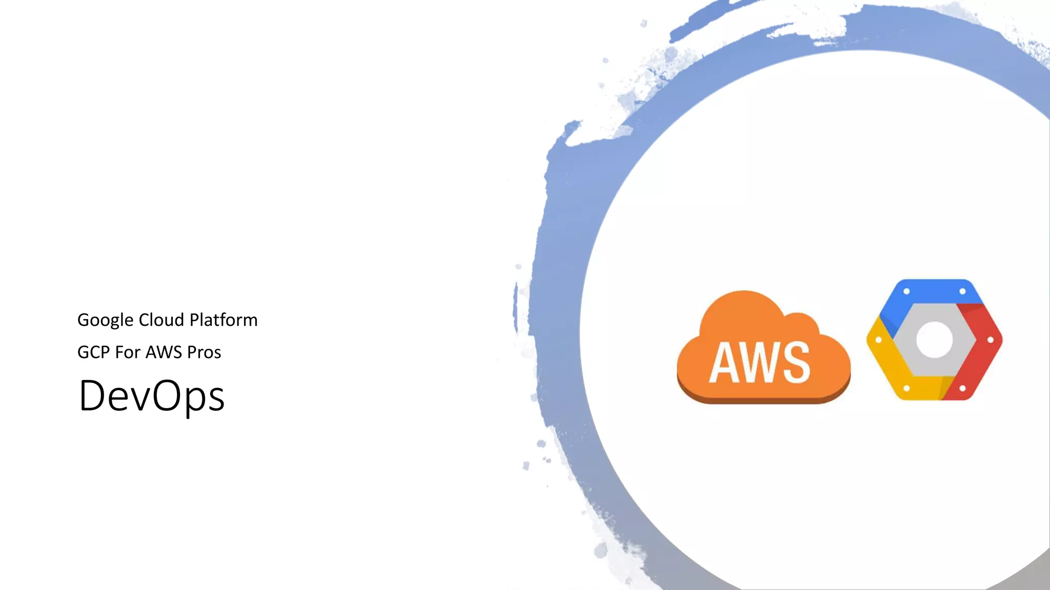 Devops On Gcp Course Compared To Aws Ppt