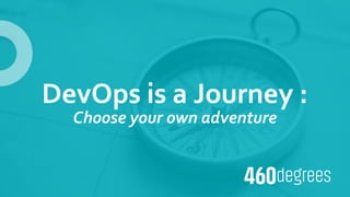 DevOps is a Journey - Choose Your Own Adventure | PPT