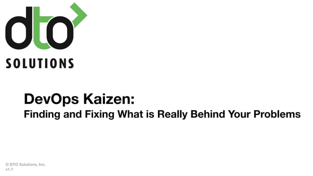 DevOps Kaizen: Find and Fix What is Really Behind Your Problems | PDF