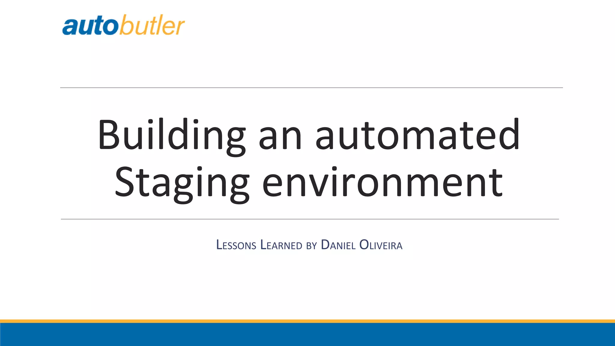 Implementing an Automated Staging Environment | PPT
