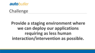 Implementing an Automated Staging Environment | PPT