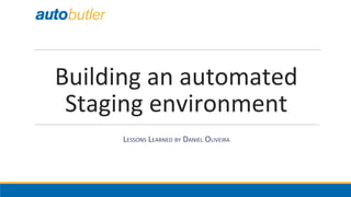 Implementing an Automated Staging Environment | PPT