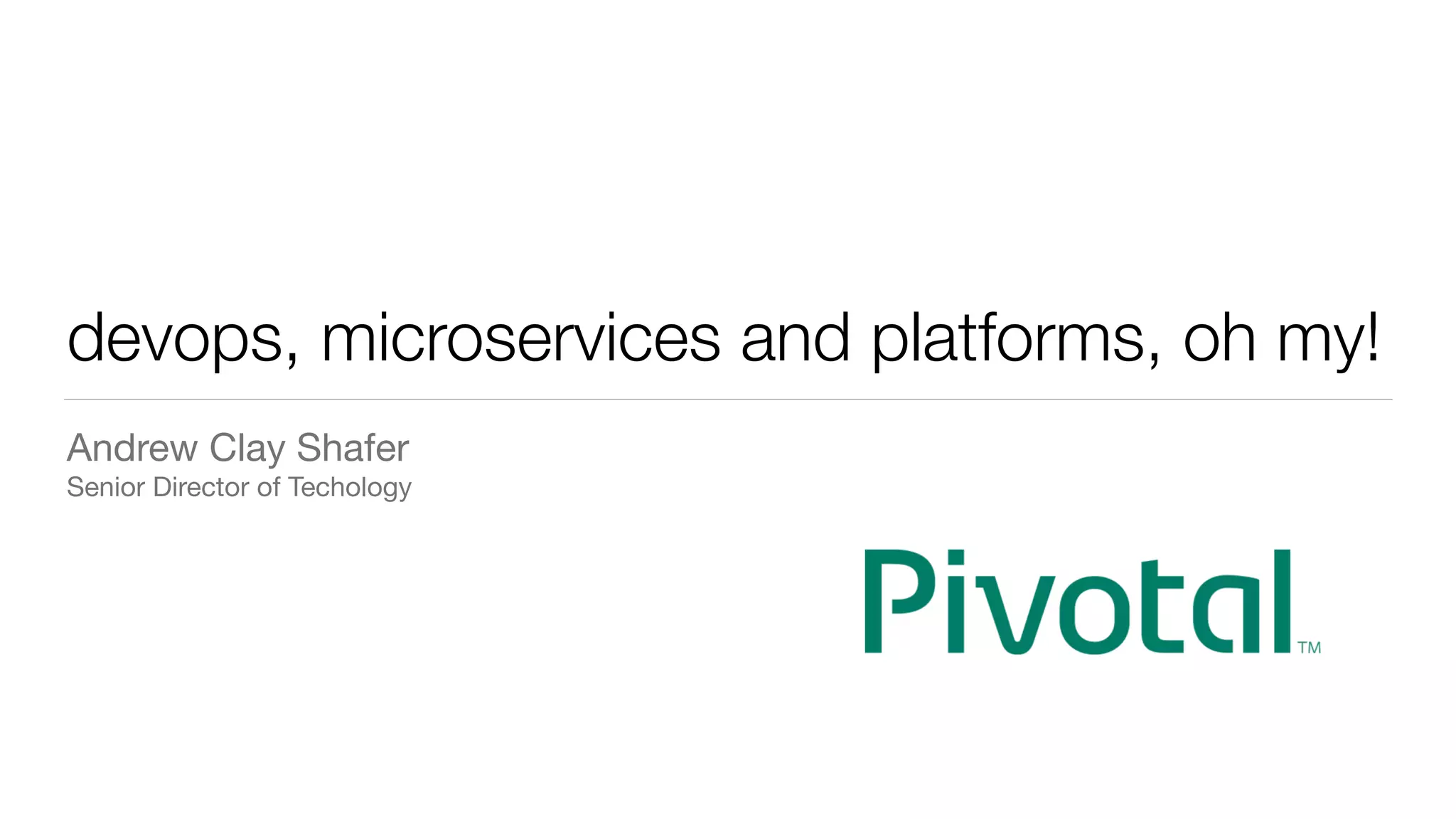 devops, microservices, and platforms, oh my! | PPT