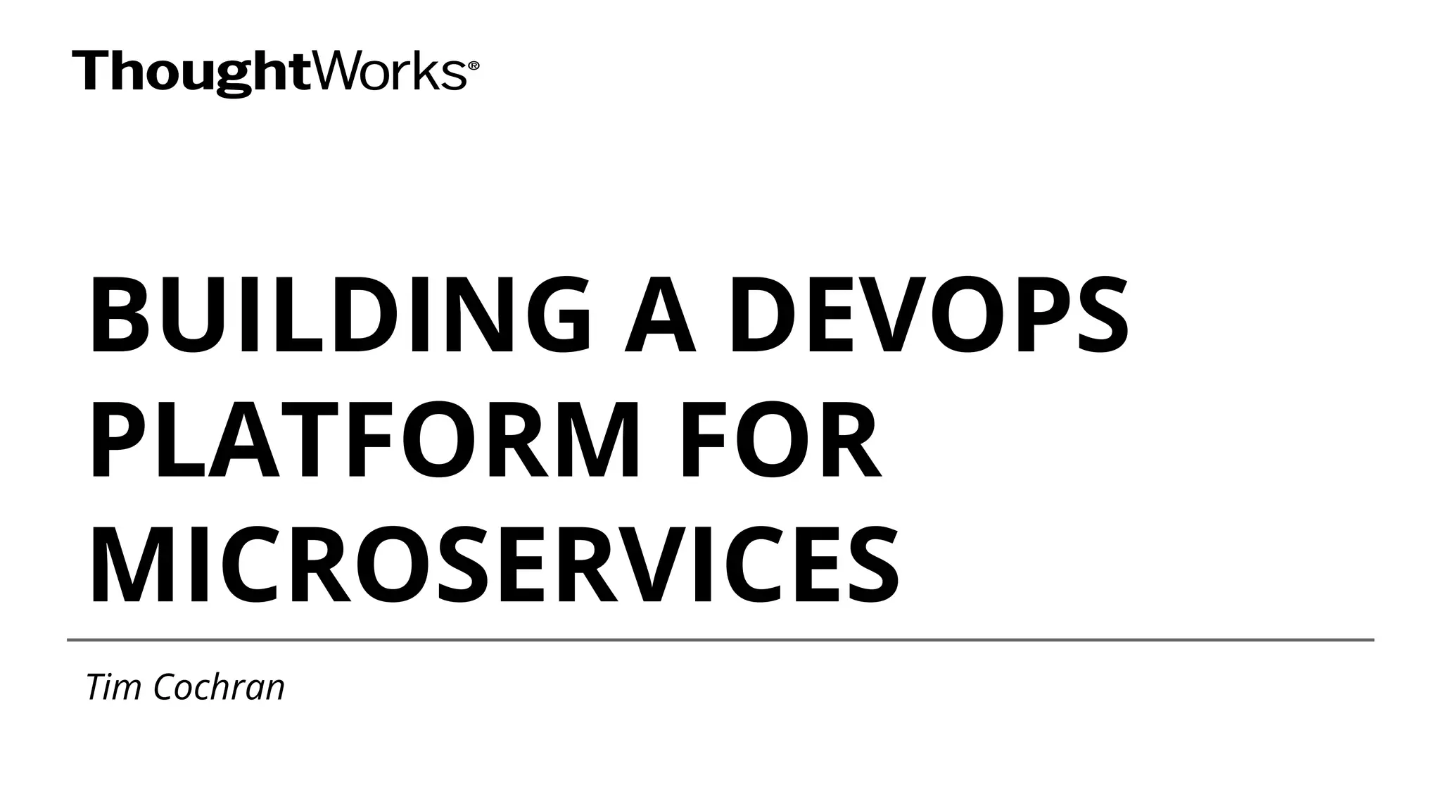 Building A DevOps Platform for Microservices | PPT