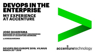 DevOps in the Enterprise: My Experience at Accenture | PPT