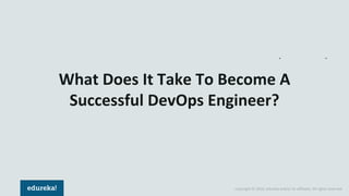 Who Is A DevOps Engineer? | DevOps Skills You Must Master | DevOps Engineer Master Program ...