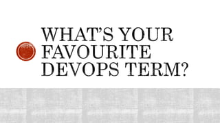 DevOps terms for 2018 | PPT