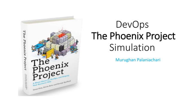 DevOps the phoenix project simulation | PPTX