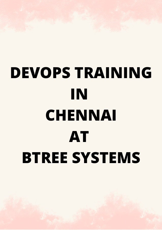 DEVOPS TRAINING IN CHENNAI AT BTREE SYSTEMS.pdf DEVOPS TRAINING IN CHENNAI AT BTREE SYSTEMS.pdf
