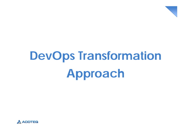 DevOps Transformation Approach - Addteq | PPT