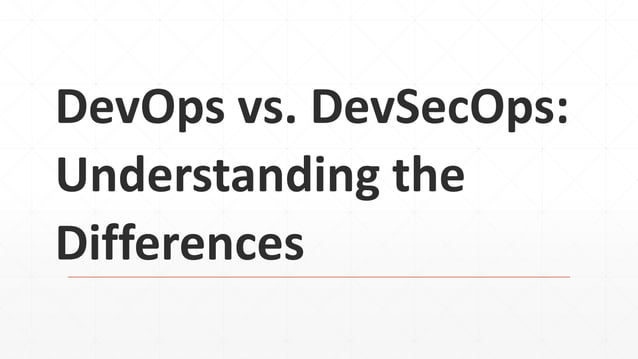 DevOps vs. DevSecOps Understanding the Differences.pptx