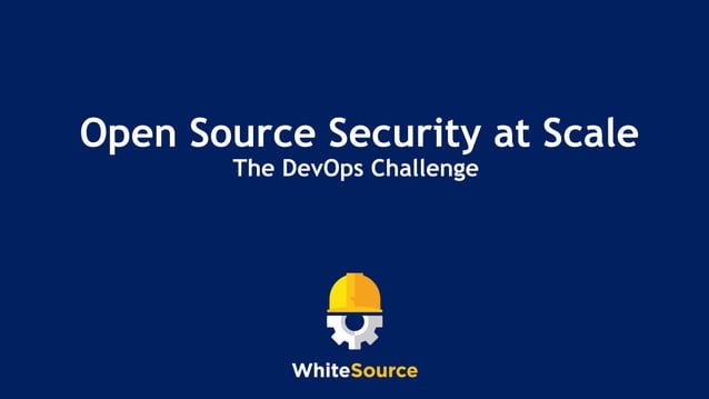 The DevOps Challenge: Open Source Security at Scale | PPT