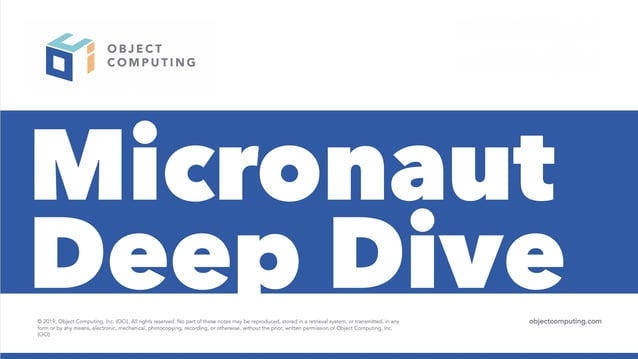 Micronaut Deep Dive - Devoxx Belgium 2019 | PPT Micronaut Deep Dive - Devoxx Belgium 2019 | PPT