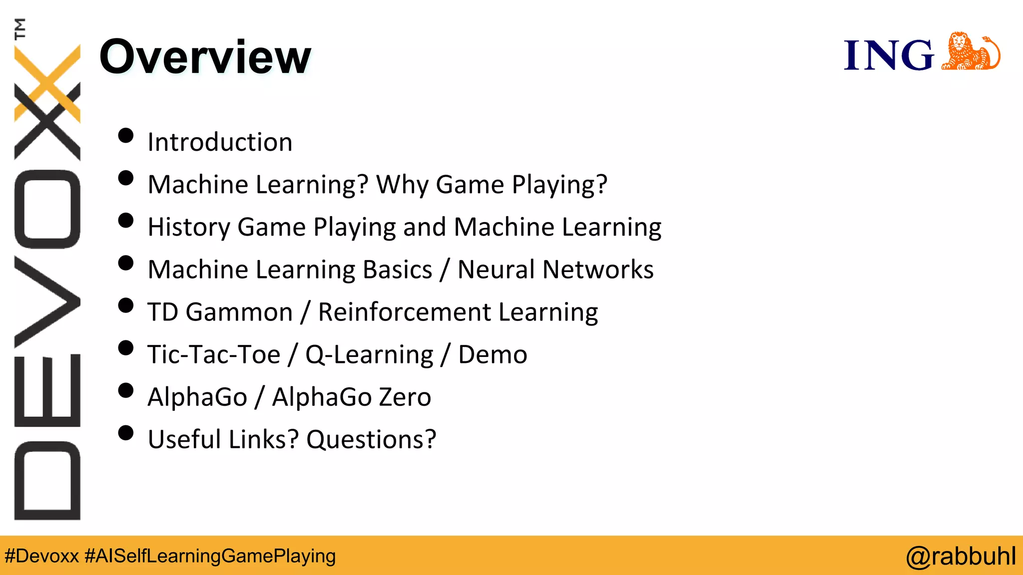 Devoxx 2017 - AI Self-learning Game Playing | PPT