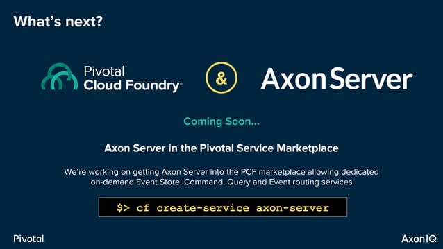 Devoxx 2018 - Pivotal and AxonIQ - Quickstart your event driven ... Devoxx 2018 - Pivotal and AxonIQ - Quickstart your event driven ...