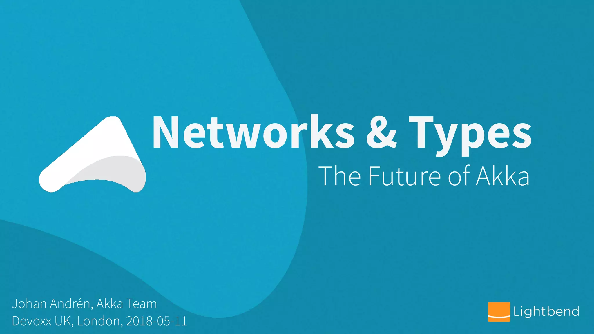 Networks and types - the future of Akka | PPT