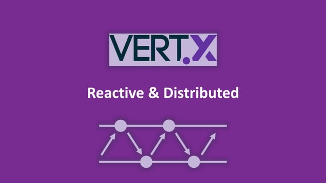 Vert.x - Reactive & Distributed [Devoxx version] | PPT