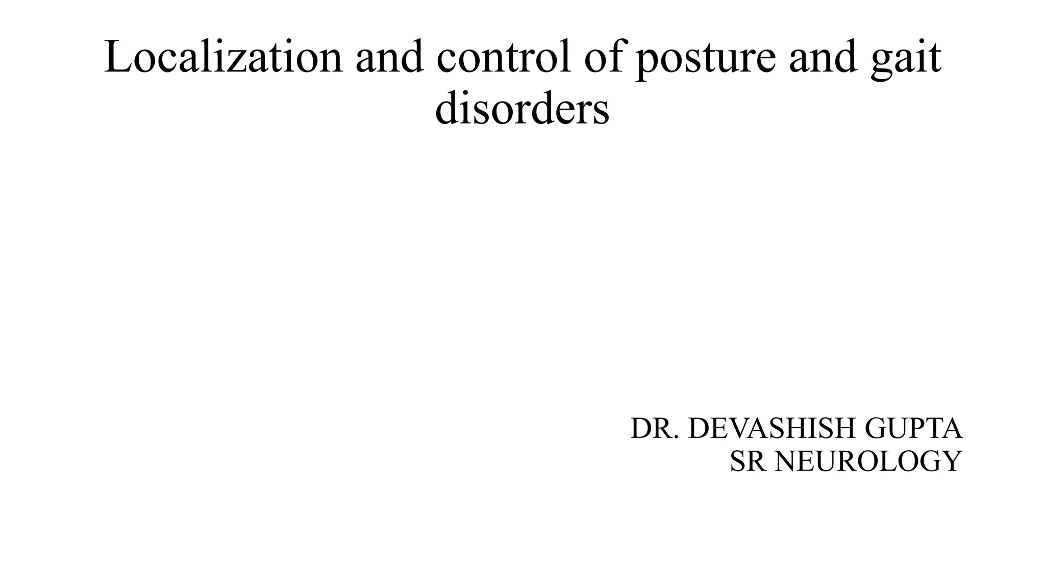Localization And Control Of Gait And Posture Disorders Ppt