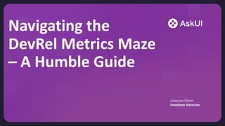 Developer Relations Metrics - A Humble Guide | PPT
