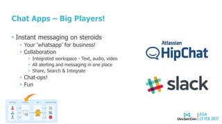 DevSecCon Asia 2017 Arun N: Securing chatops | PPT