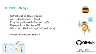 DevSecCon Asia 2017 Arun N: Securing chatops | PPT
