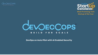 "DevSecCops.ai: Secure, Scalable DevOps Simplified" | PPT