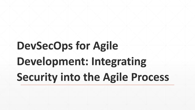 DevSecOps for Agile Development: Integrating Security into the Agile Process | PPT | Free Download