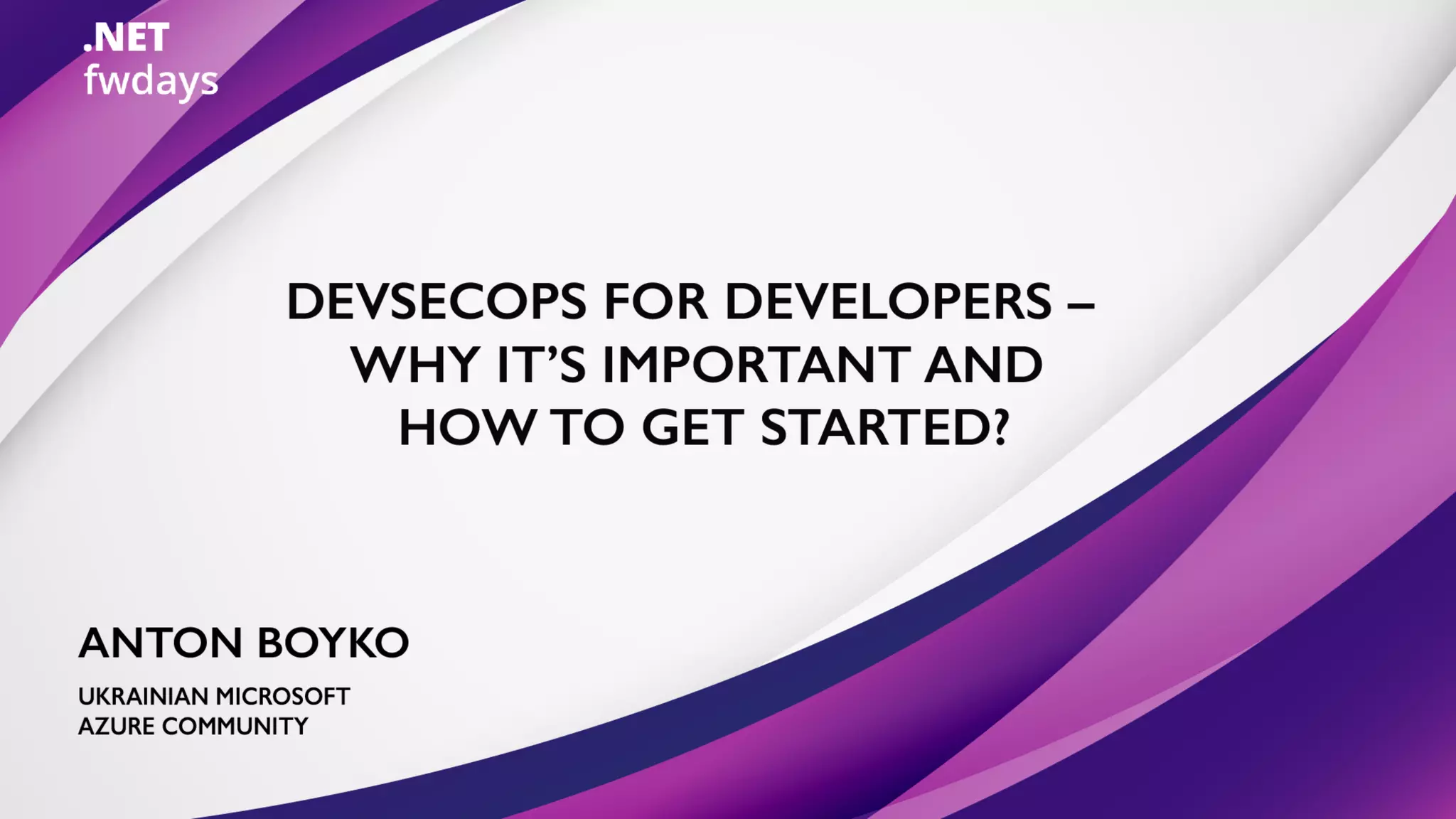 Anton Boyko "DevSecOps for developers – why it’s important and how to get started?" | PDF ...
