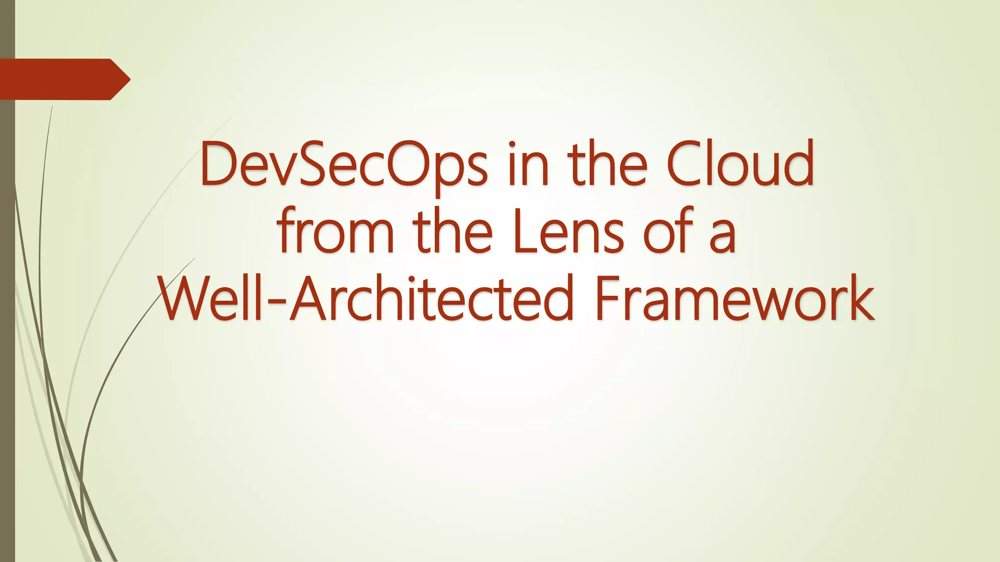 DevSecOps in the Cloud from the Lens of a Well-Architected Framework.pptx