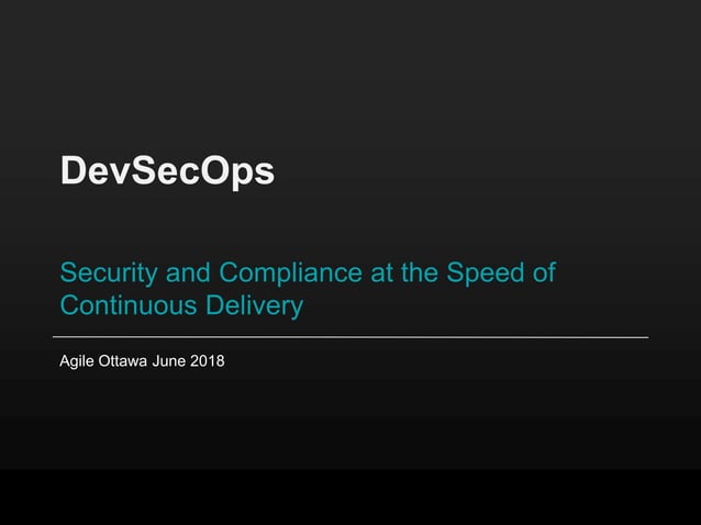 DevSecOps: Security and Compliance at the Speed of Continuous Delivery | PPT