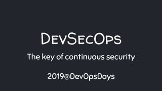 DevSecOps-The Key of Continuous Security | PPT
