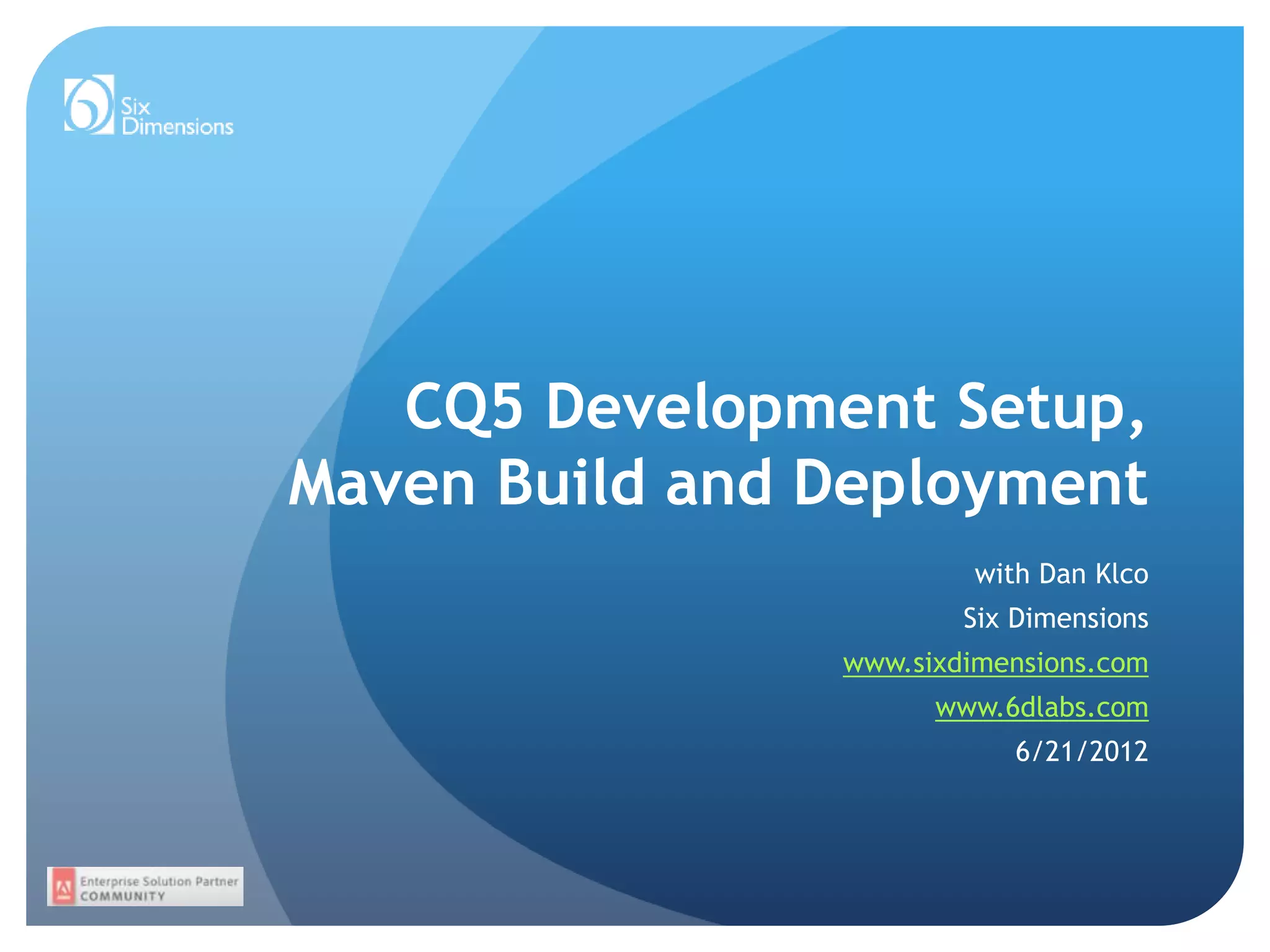 CQ5 Development Setup, Maven Build and Deployment | PPT