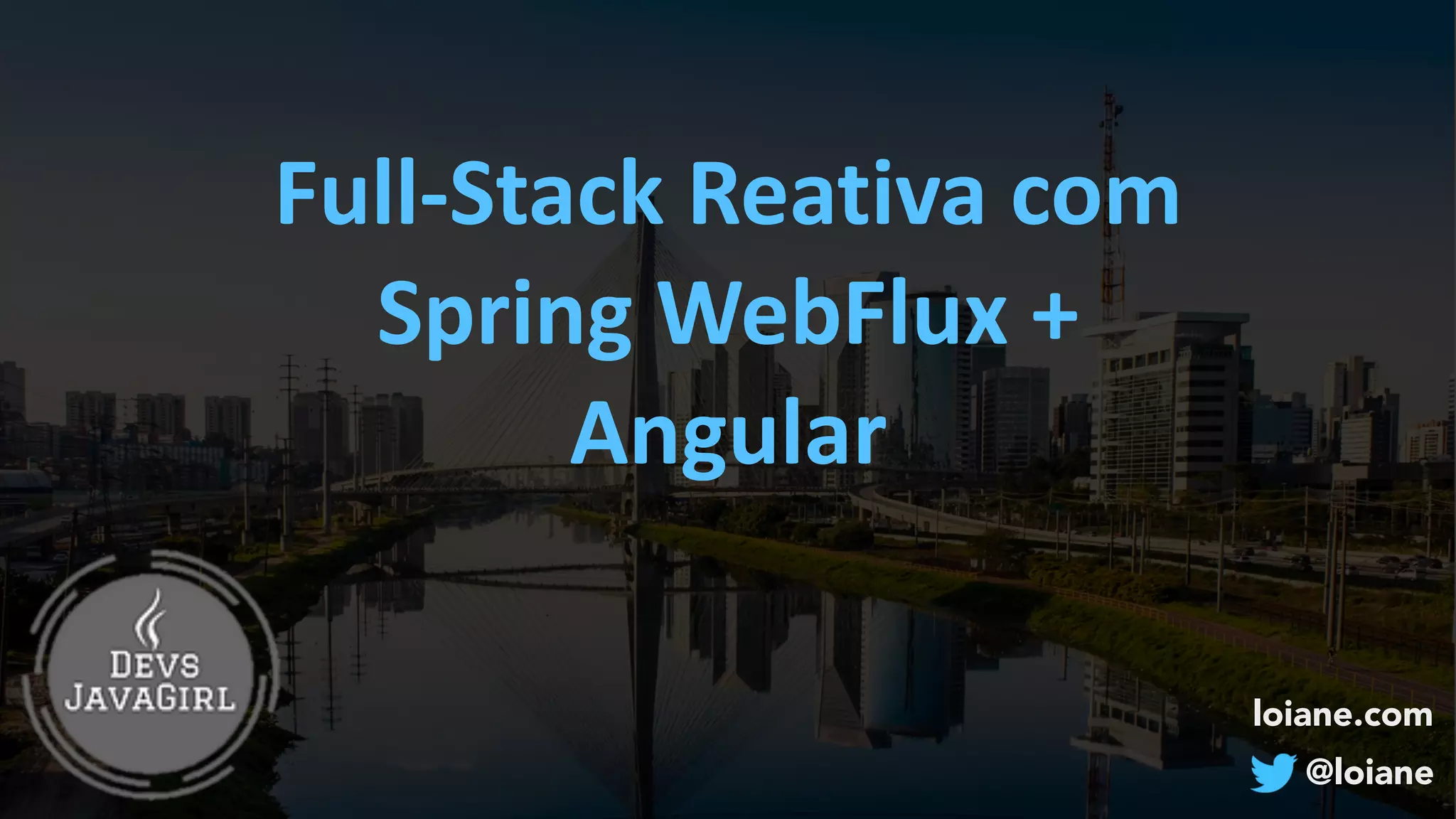 Full Stack Reativo Com Spring Webflux Angular Devs Java Girl Ppt