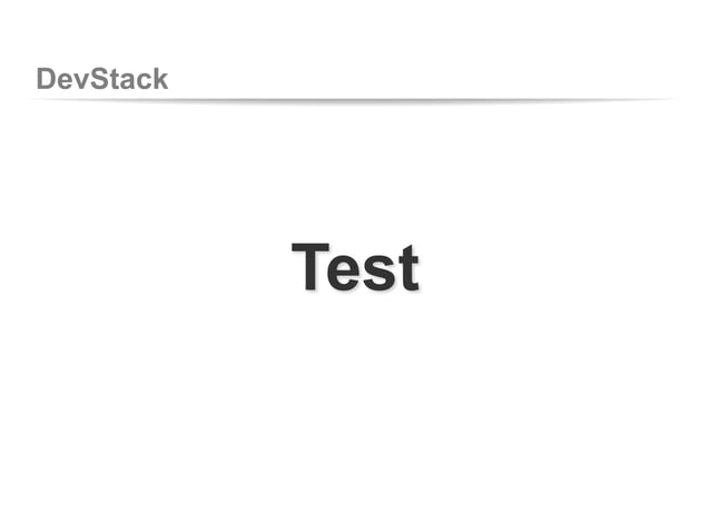DevStack: Learn OpenStack by Running OpenStack | PPT