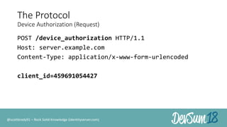 Secure Authorization for your Printer: The OAuth Device Flow (DevSum 2018) | PPT