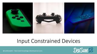 Secure Authorization for your Printer: The OAuth Device Flow (DevSum 2018) | PPTX