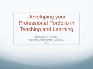 Developing digital teaching portfolio DCU | PPTX