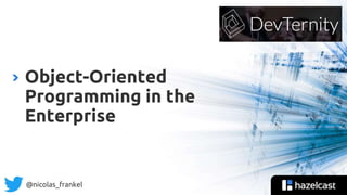 DevTernity - OOP in the enterprise | PPT