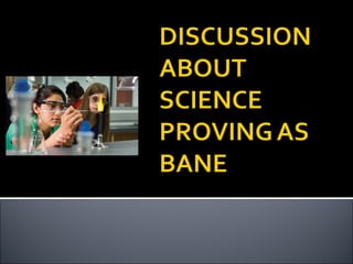 science a boon or bane | PPT