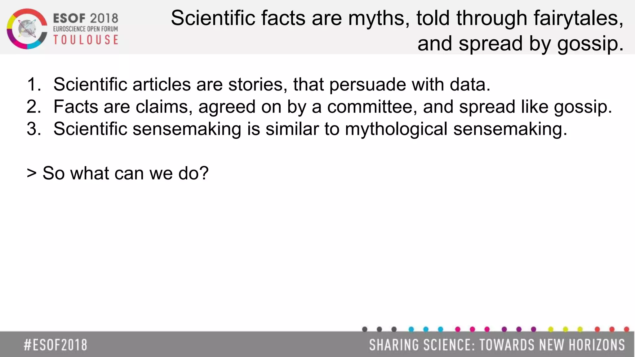 Scientific facts are myths, told through fairytales and spread by ...