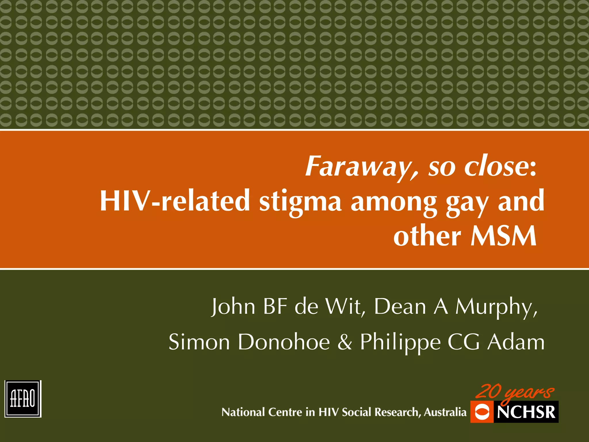 Faraway So Close Hiv Related Stigma Among Gay And Other Men Who Have