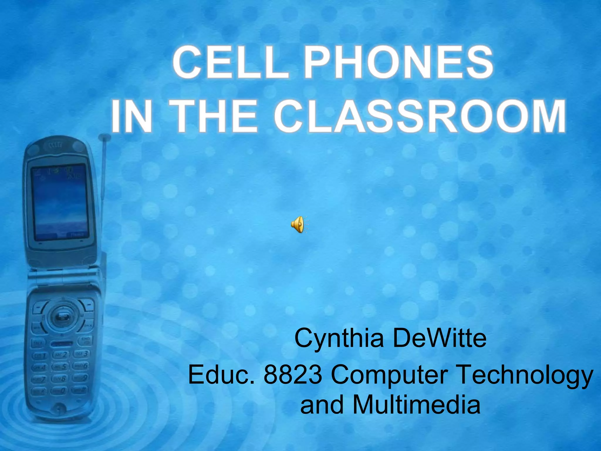 Cell Phones in the Classroom | PPT | Email | Internet