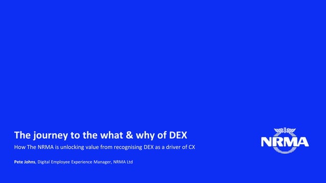 DEX 2019: The NRMA journey to the what and why of DEX | PPT