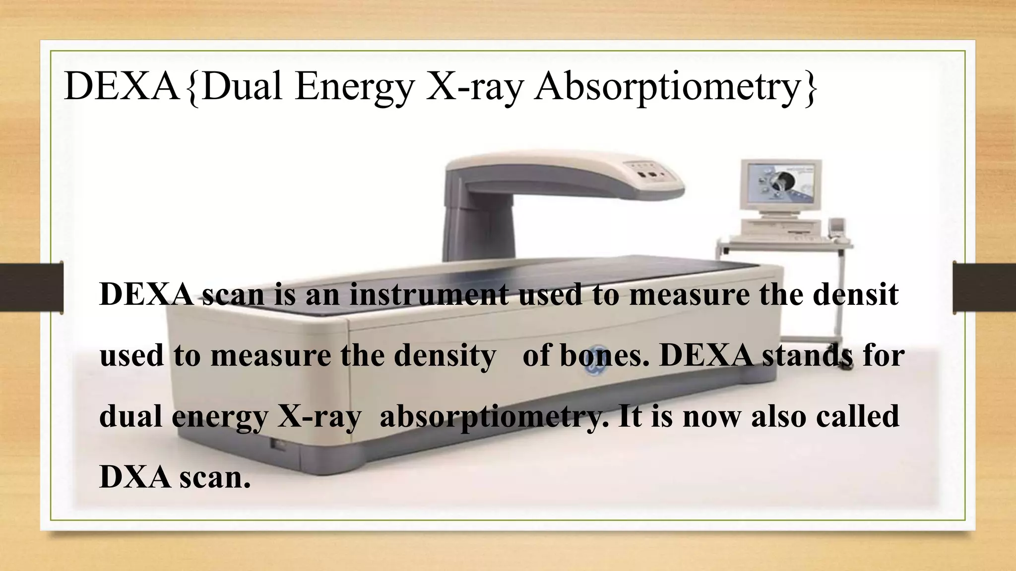 Osteoporosis and it's insrument Dexa | PPTX
