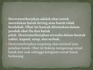 Dextromethorpan kelompok 8-power-Point.pptx