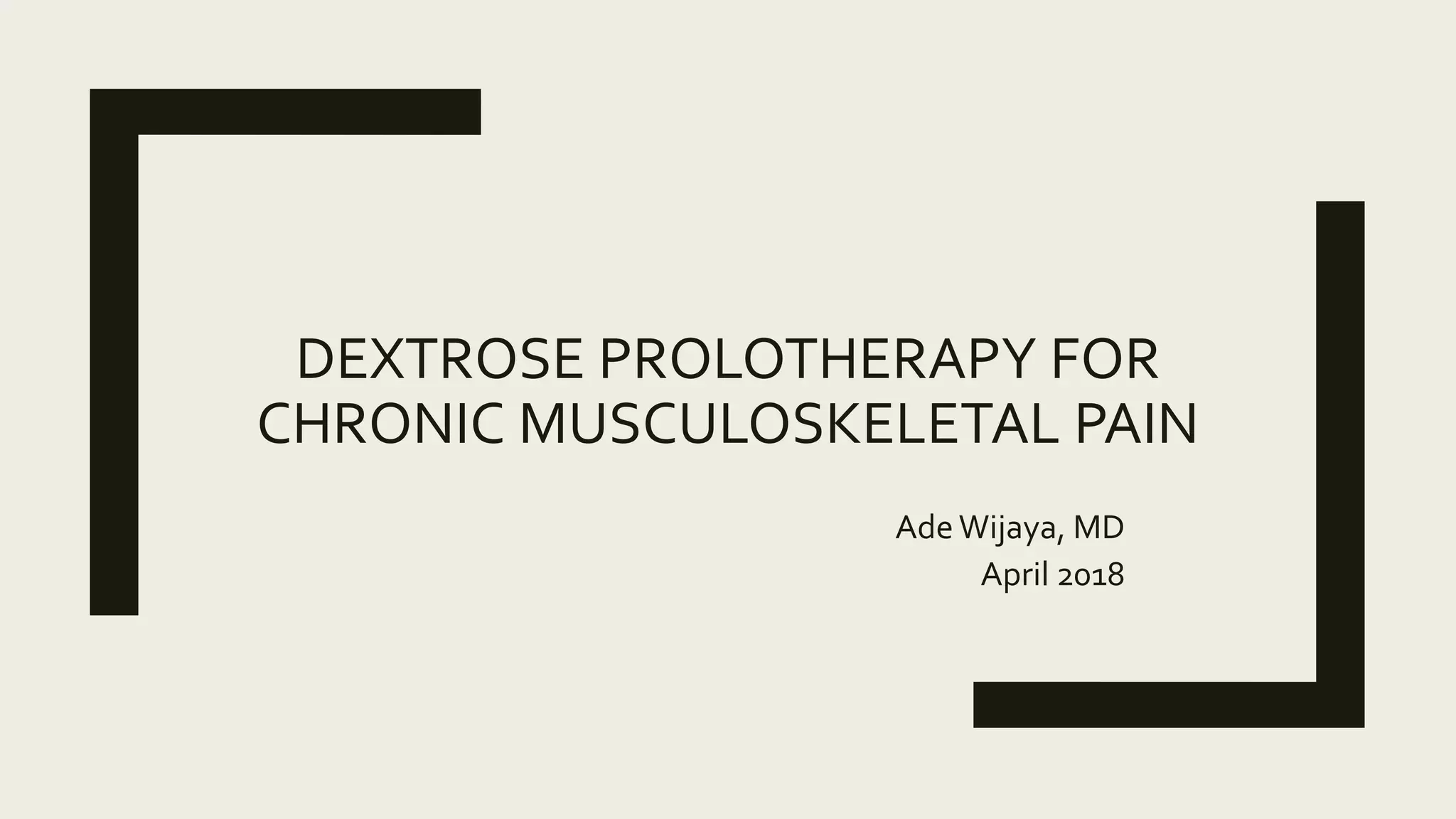 Dextrose Prolotherapy for Chronic Musculoskeletal Pain | PPTX